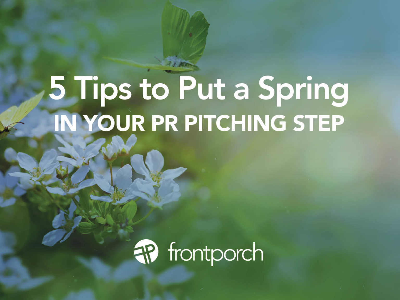 5 Tips to Put a Spring in Your PR Pitching Step
