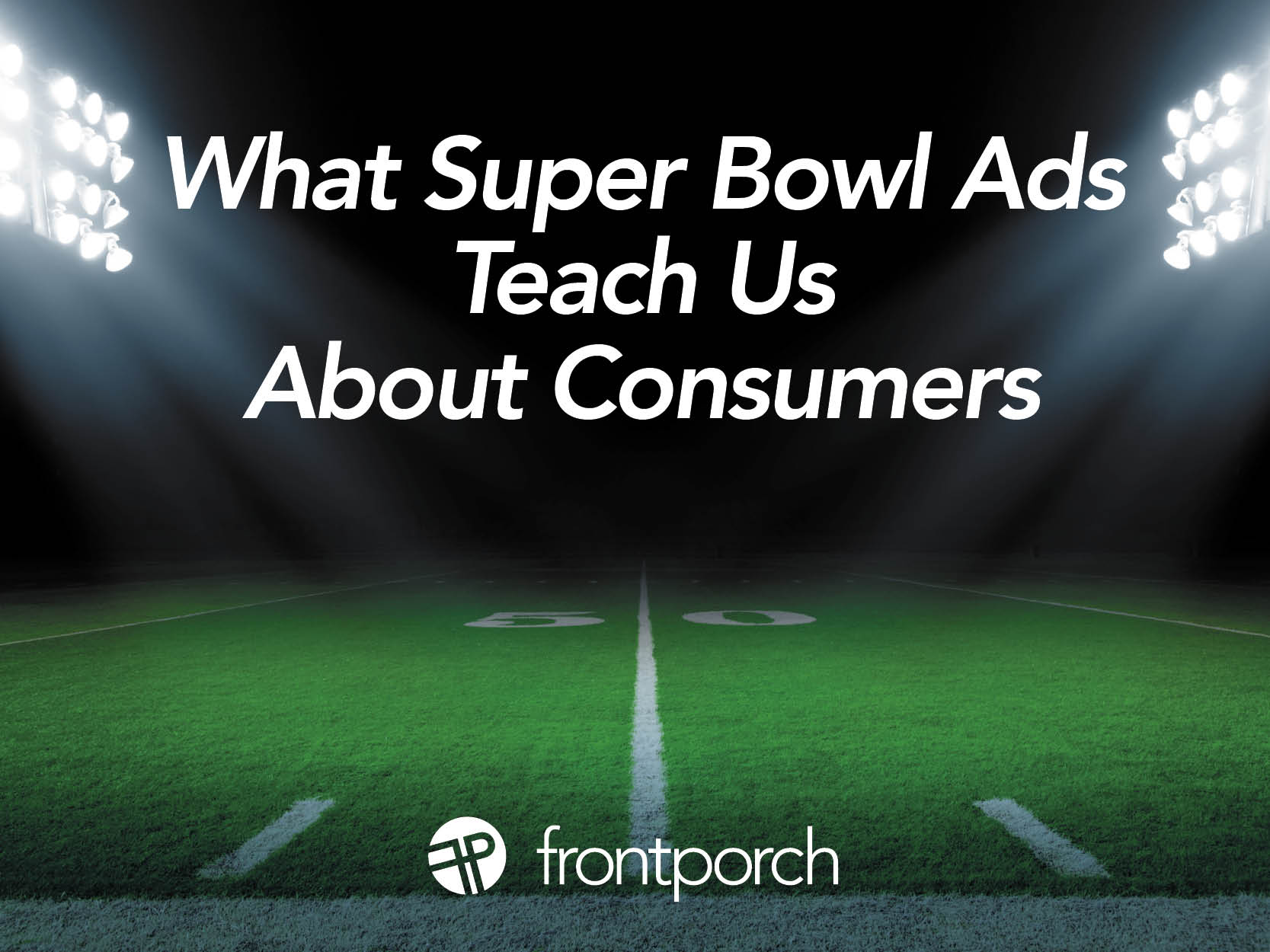 What Super Bowl Ads Teach Us About Consumers
